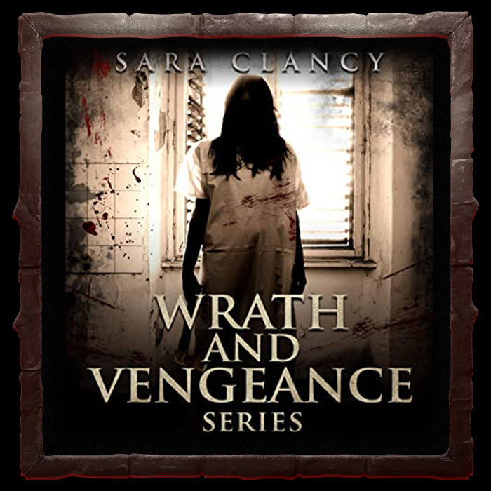 Wrath & Vengeance Series by Sara Clancy – Scare Street
